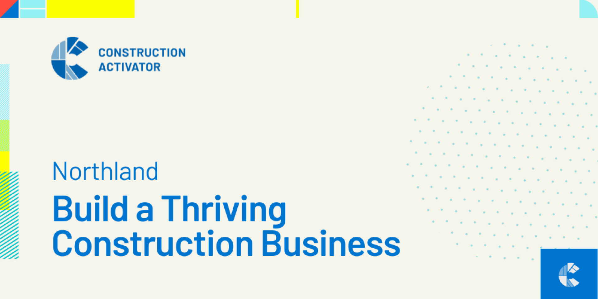 Build a Thriving Construction Business - Northland | Callaghan Innovation